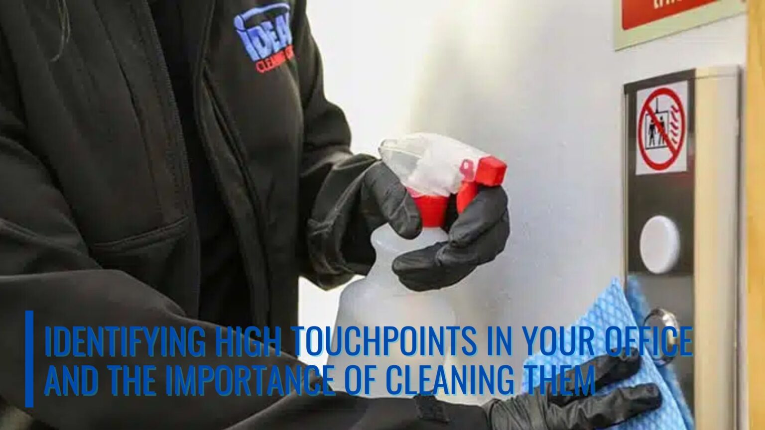 Cleaning and Disinfecting High Touch Surfaces in your Workplace